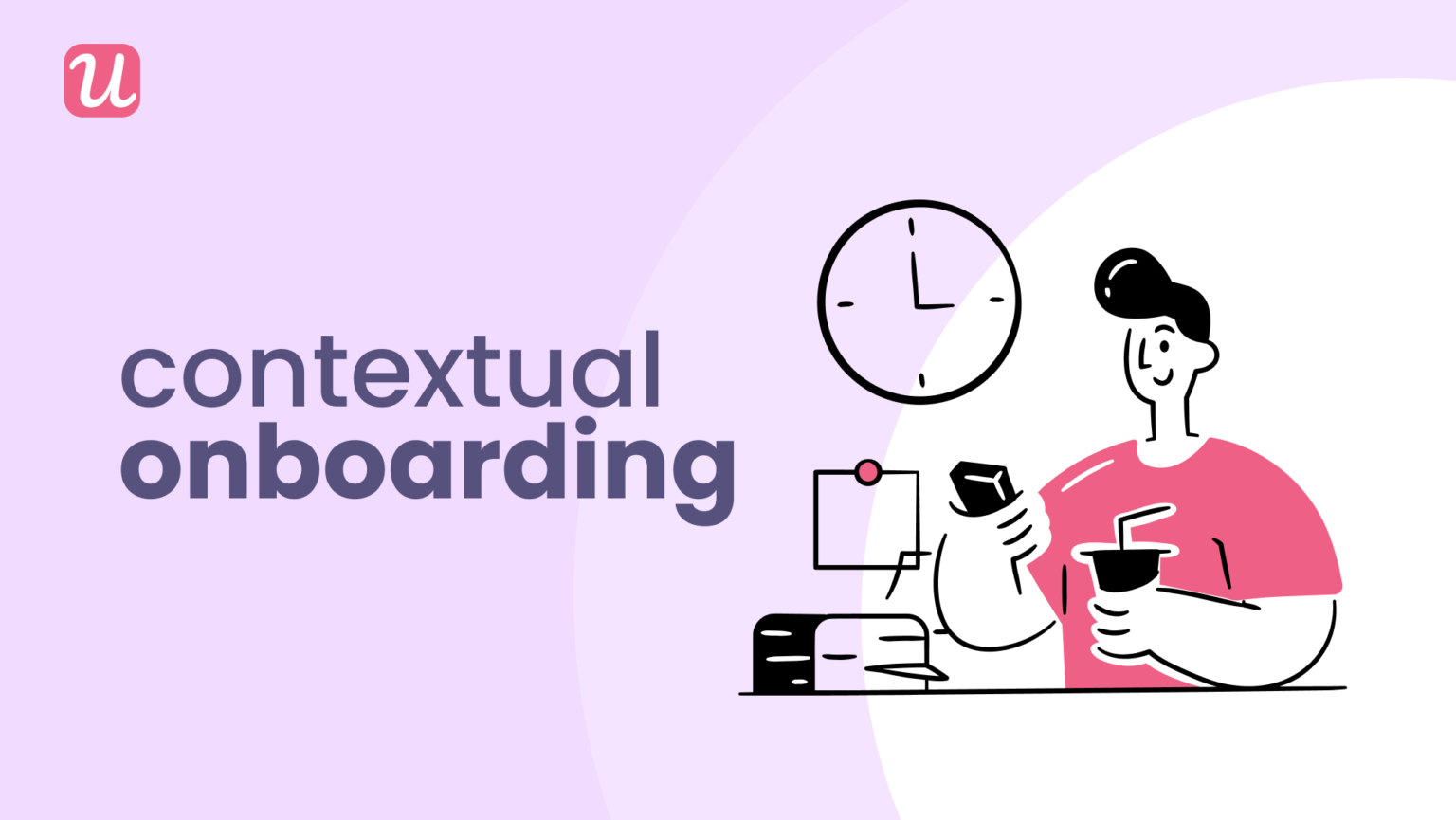 Contextual Onboarding: What is it, and Why Should I Care?