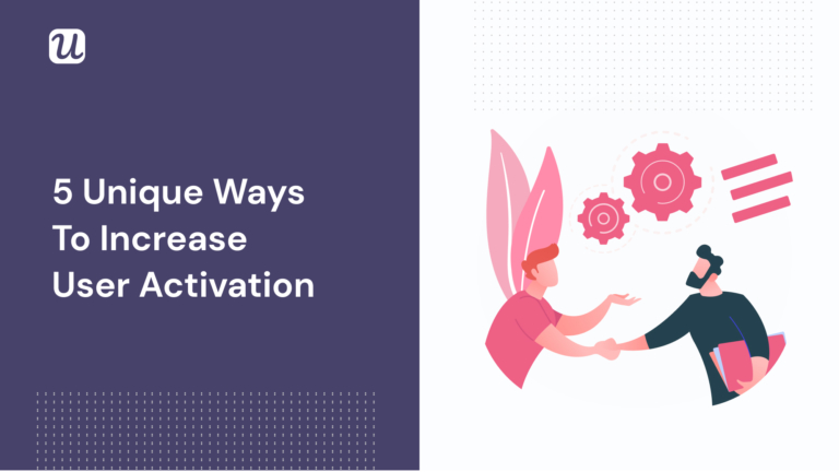5 Unique Ways to Improve User Activation in 2023 [Tips & Examples]