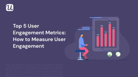 Top 5 SaaS User Engagement Metrics & How To Measure Them