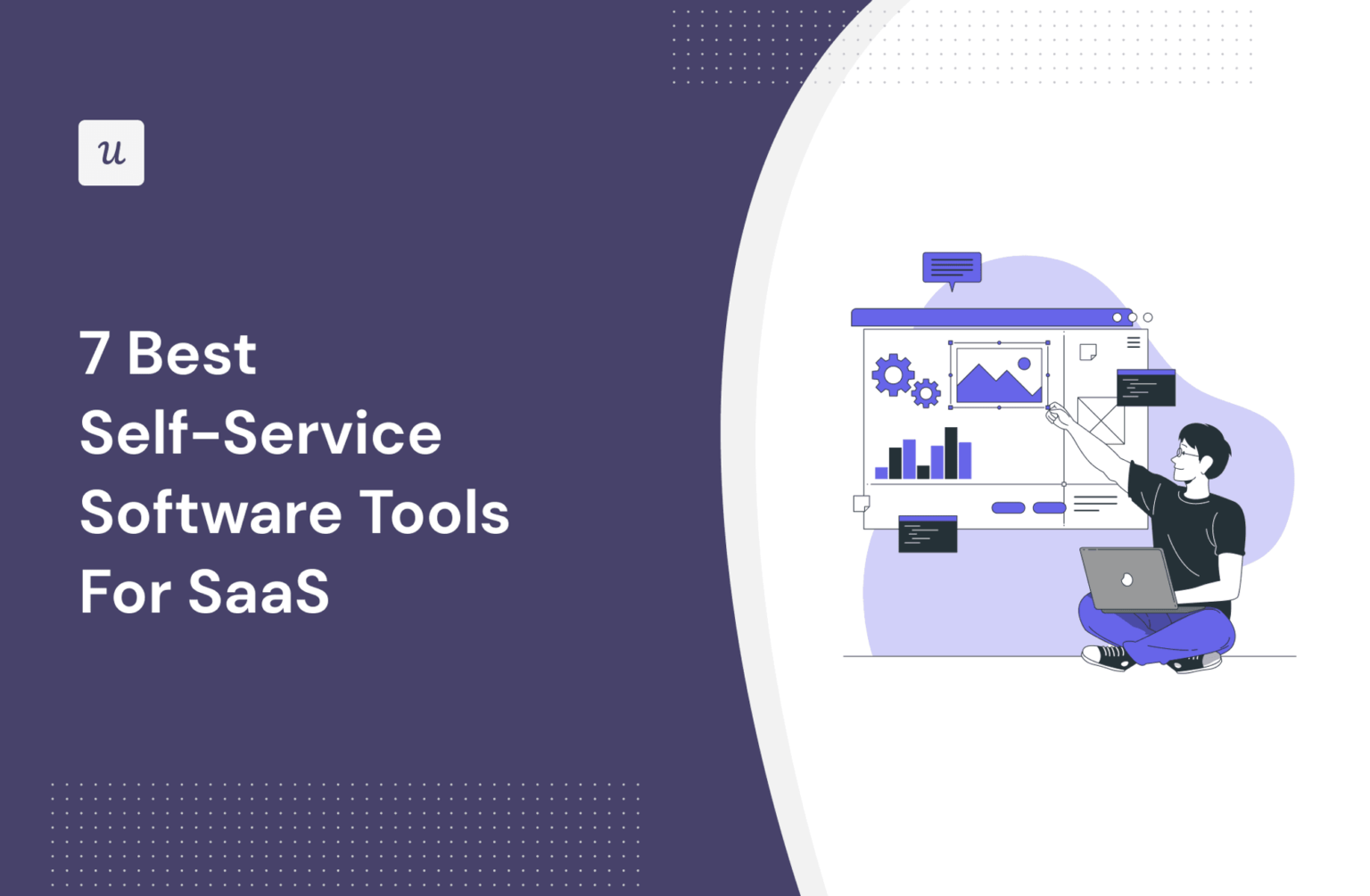 7 Best Self-Service Software Tools For SaaS