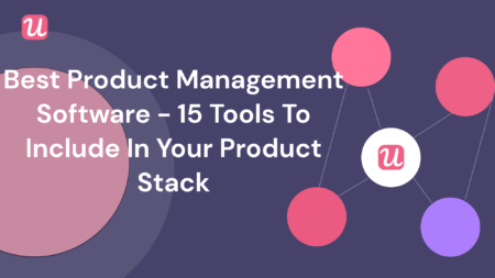 The 15 Best Product Management Software For Your Product Stack