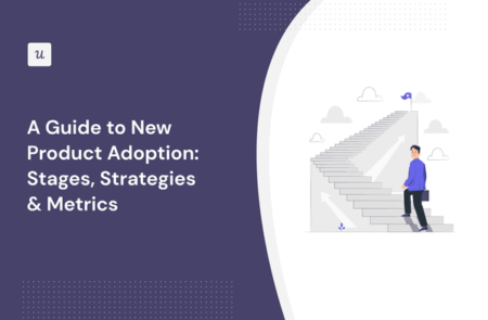 A Guide to New Product Adoption: Stages, Strategies & Metrics