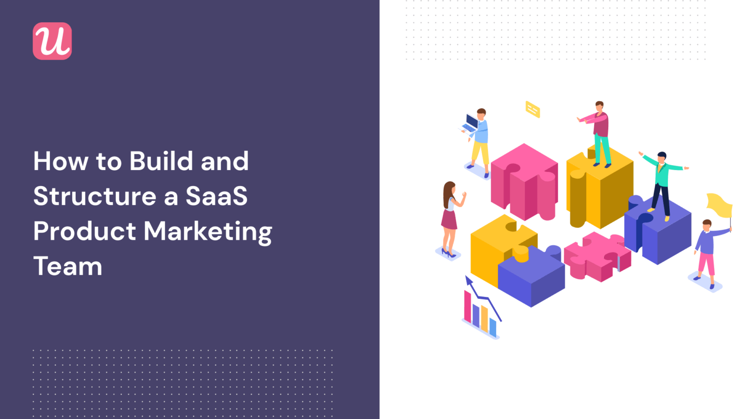 How To Build And Structure A Saas Product Marketing Team