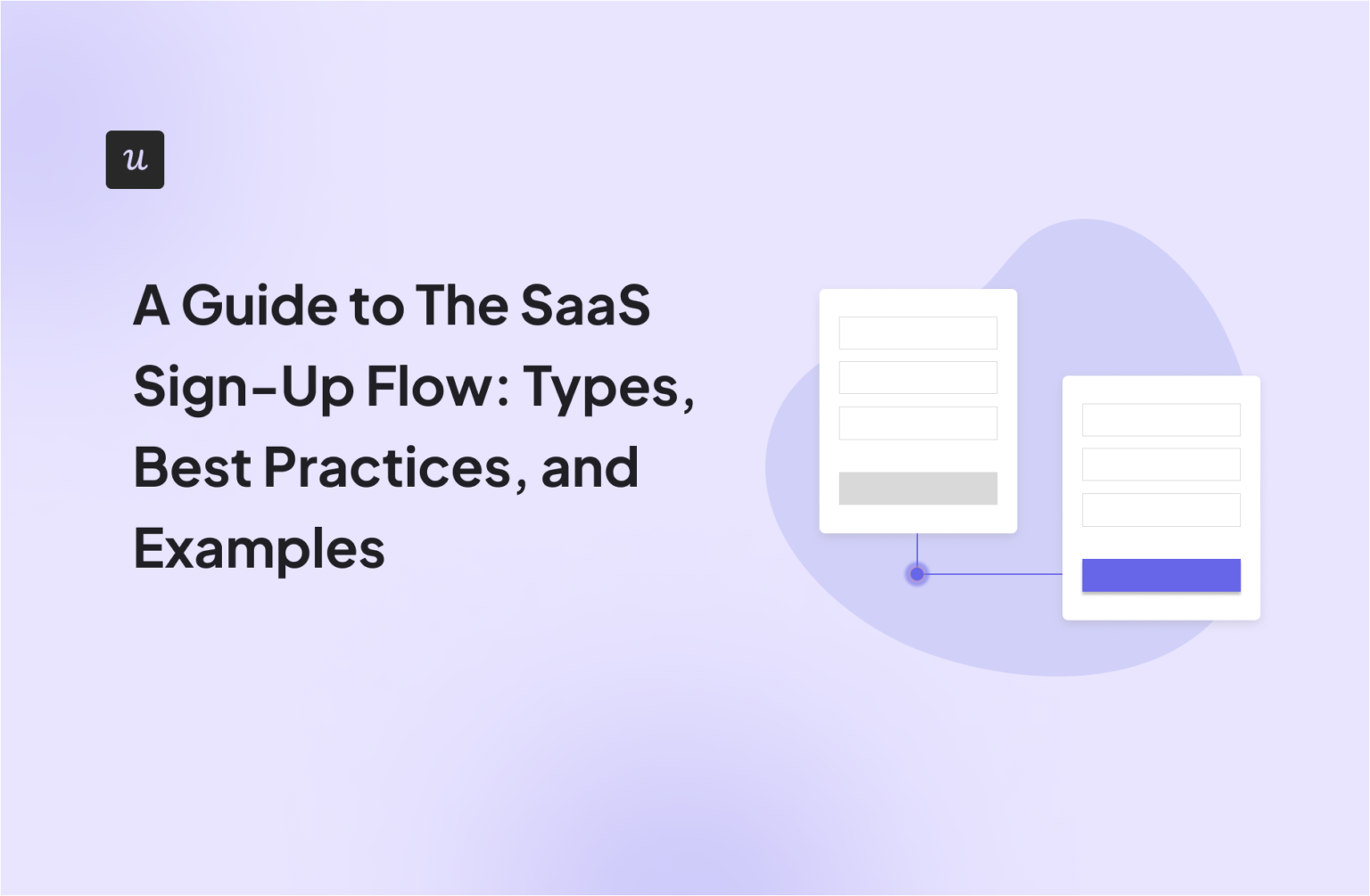 The Ultimate Guide to SaaS Signup Flow UX