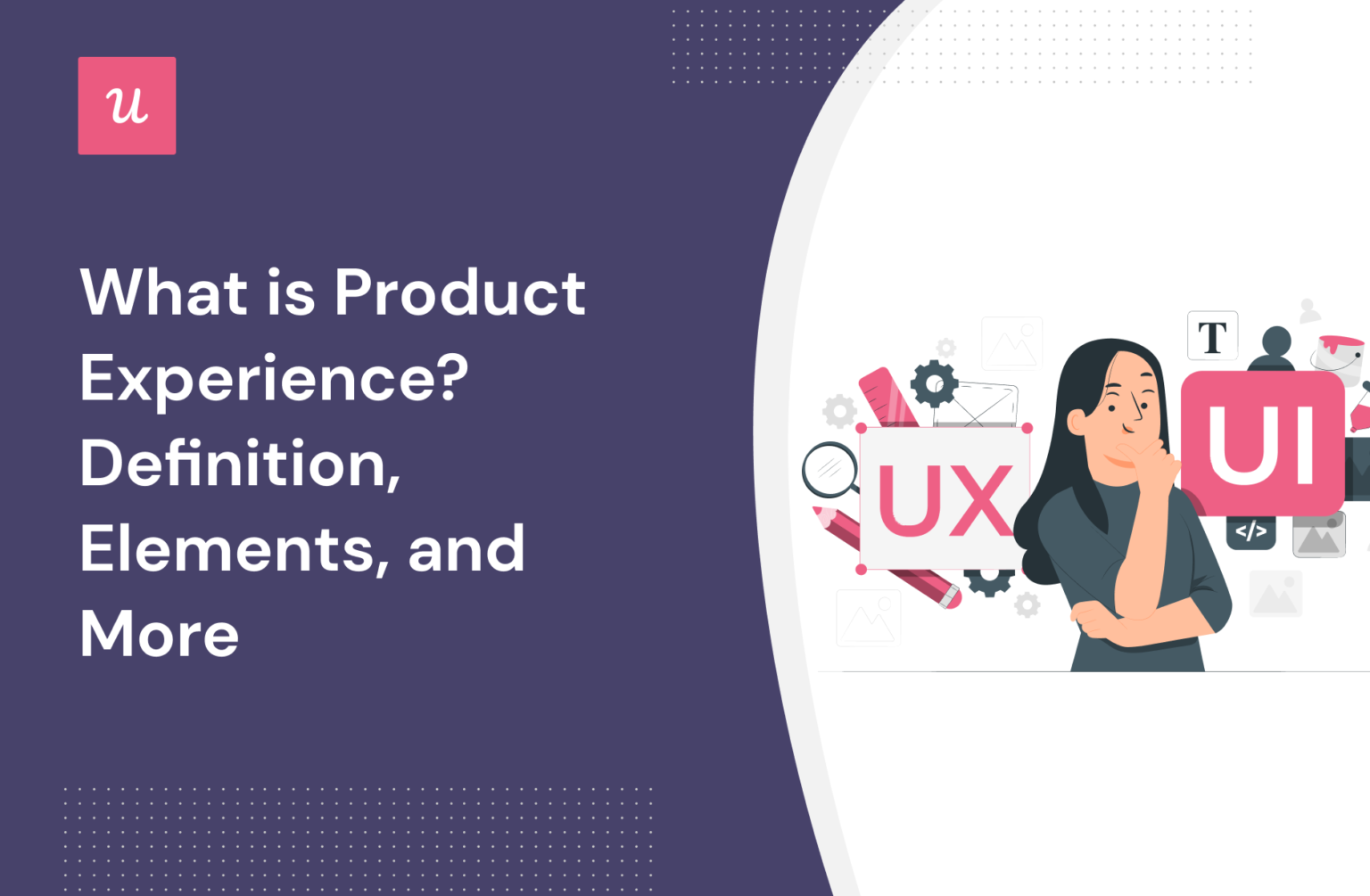 What is Product Experience? Definition, Elements, and More