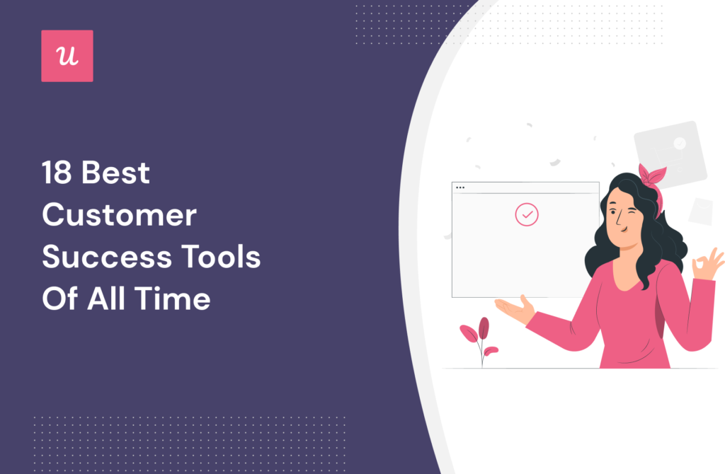 Die 18 besten Customer Success Tools aller Zeiten [In-Depth]