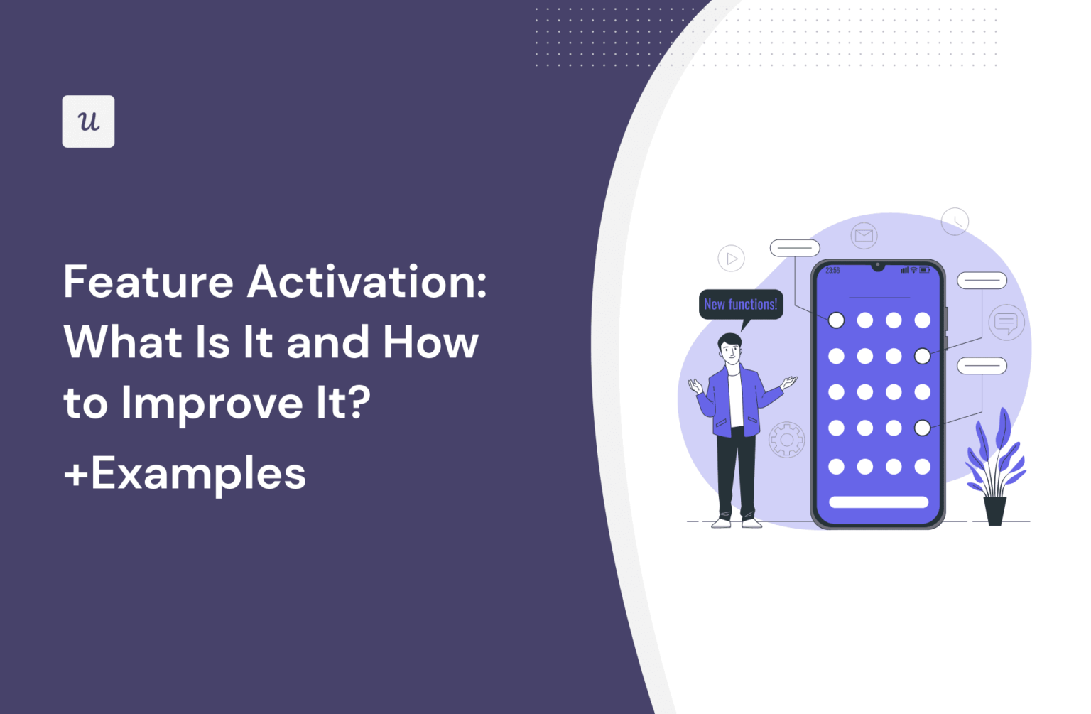 Feature Activation: What Is It and How to Improve It? (+Examples)