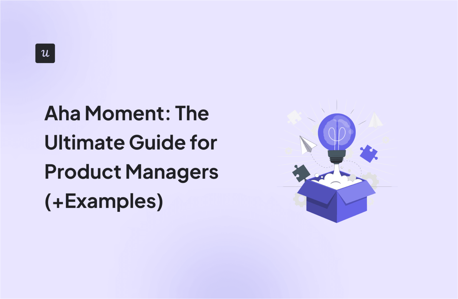 Aha Moment: The Ultimate Guide for Product Managers (+Examples)