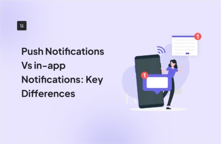 Push Notifications Vs in-app Notifications: Key Differences