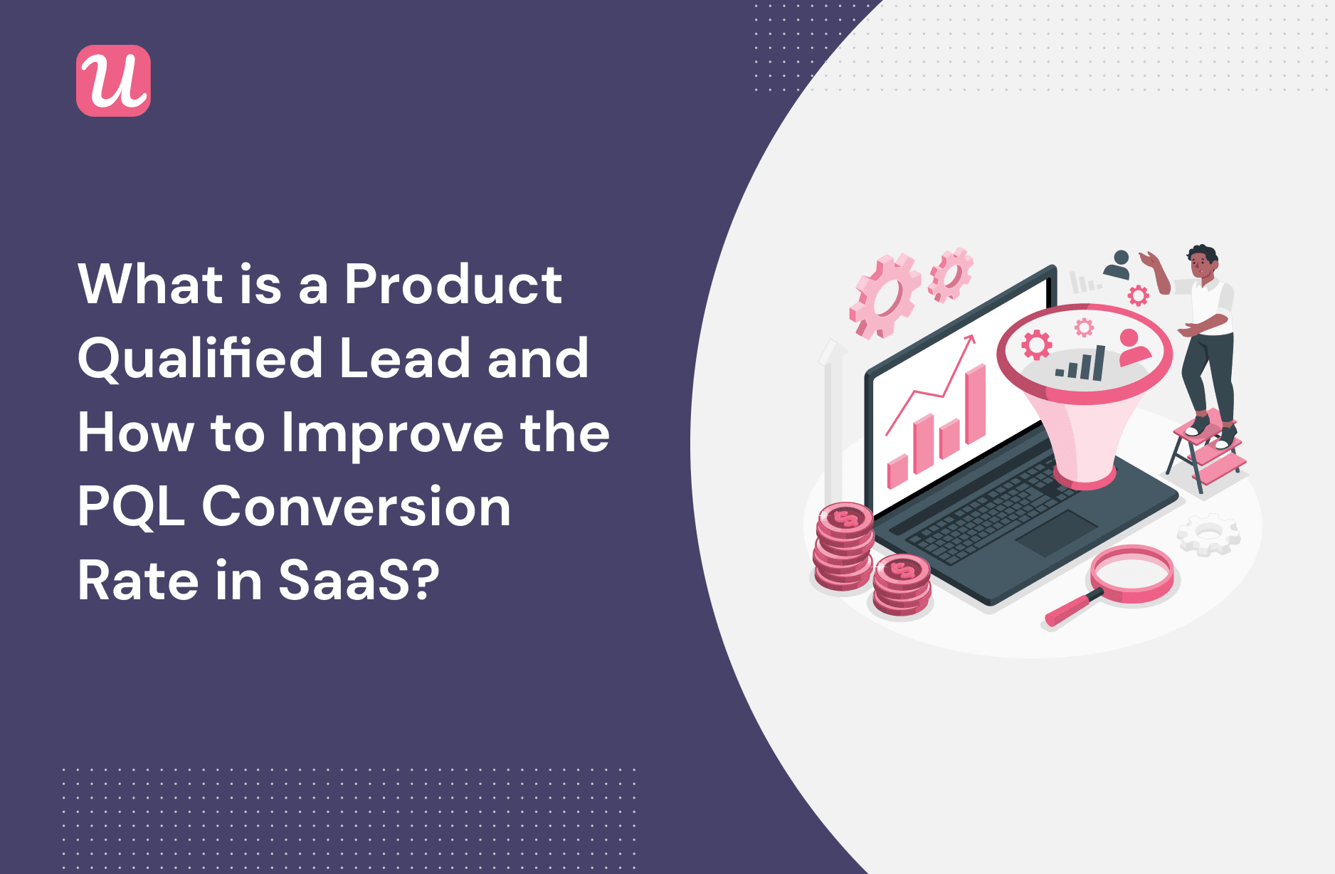 PQL Marketing What Is A Product Qualified Lead In SaaS And How To pql-marketing-what-is-a-product-qualified-lead-in-saas-and-how-to