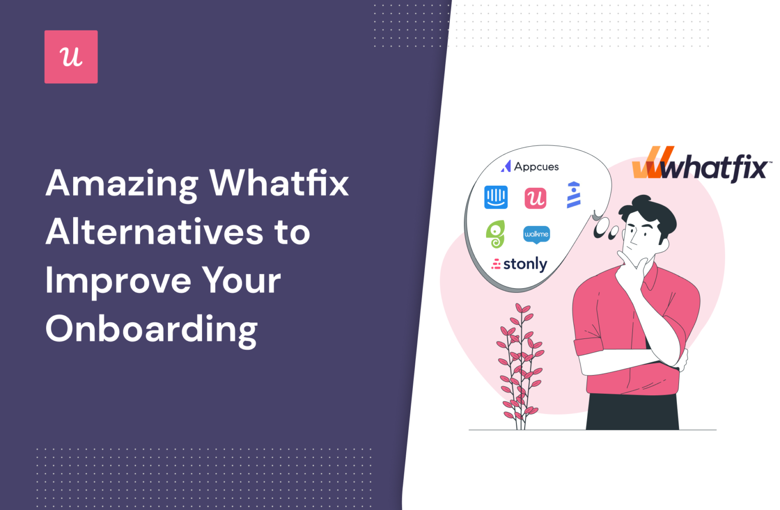 10 Whatfix Alternatives for Different Use Cases