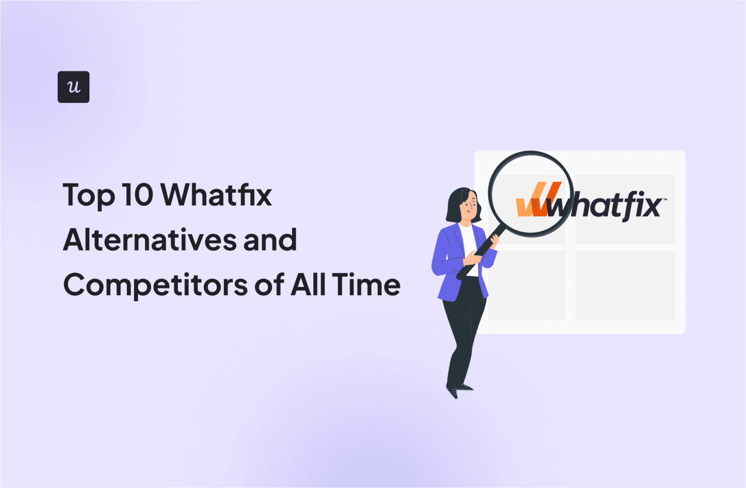 Top 10 Whatfix Alternatives and Competitors of All Time