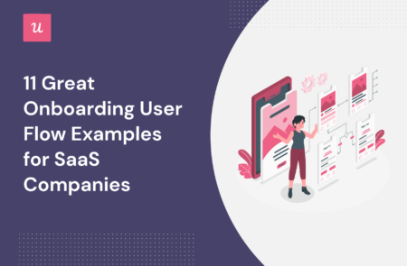 11 Great Onboarding User Flow Examples For SaaS Companies