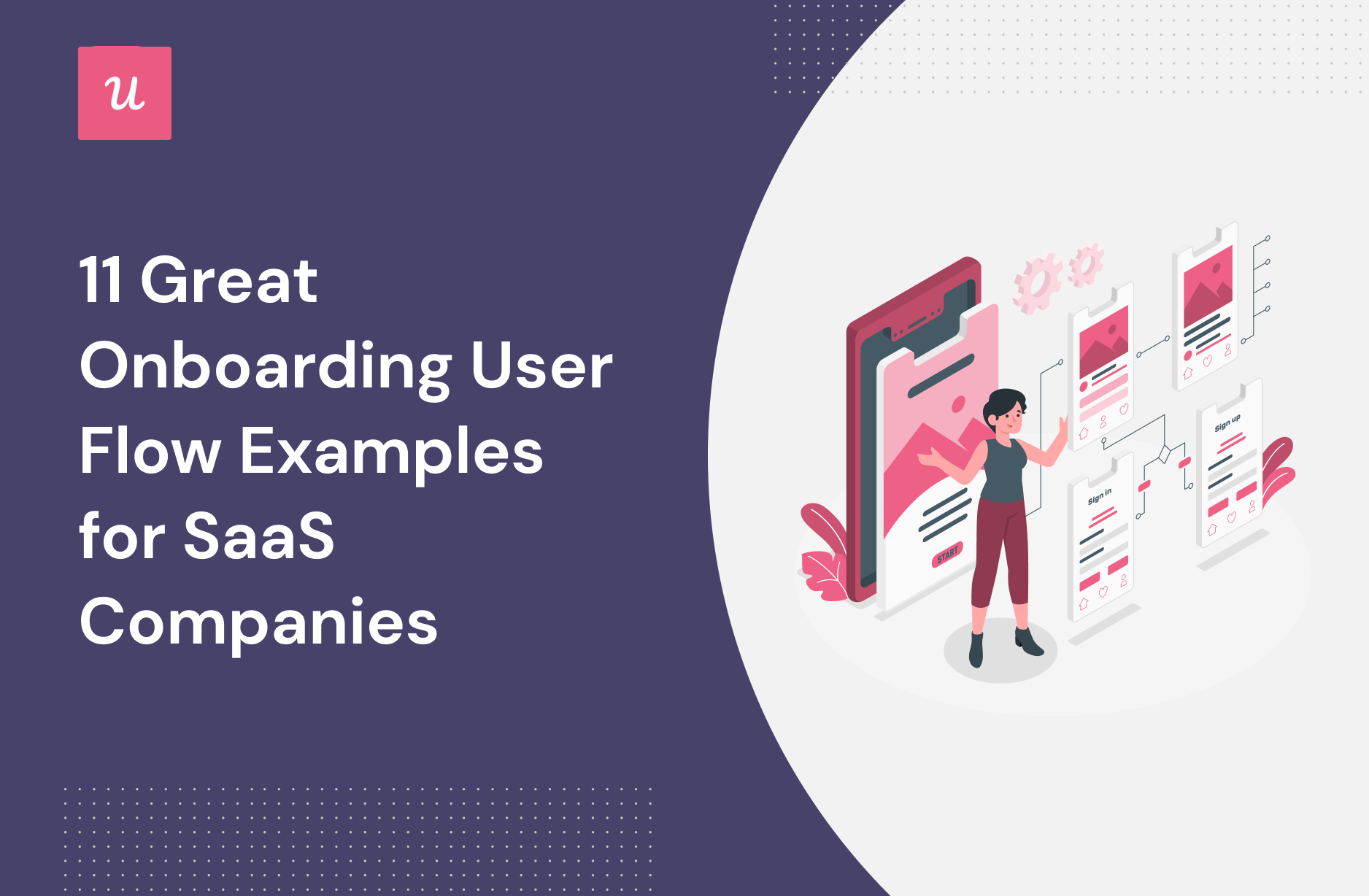 11 Great Onboarding User Flow Examples For SaaS Companies 11 Great Onboarding User Flow Examples For SaaS Companies