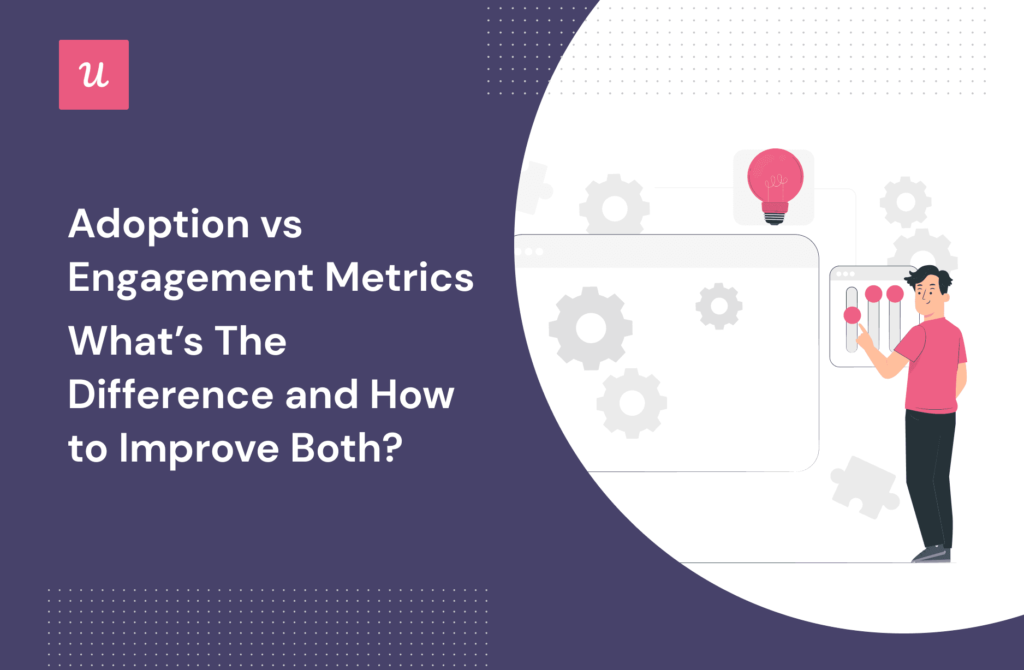 Adoption vs Engagement Metrics: What’s the Difference and How To ...