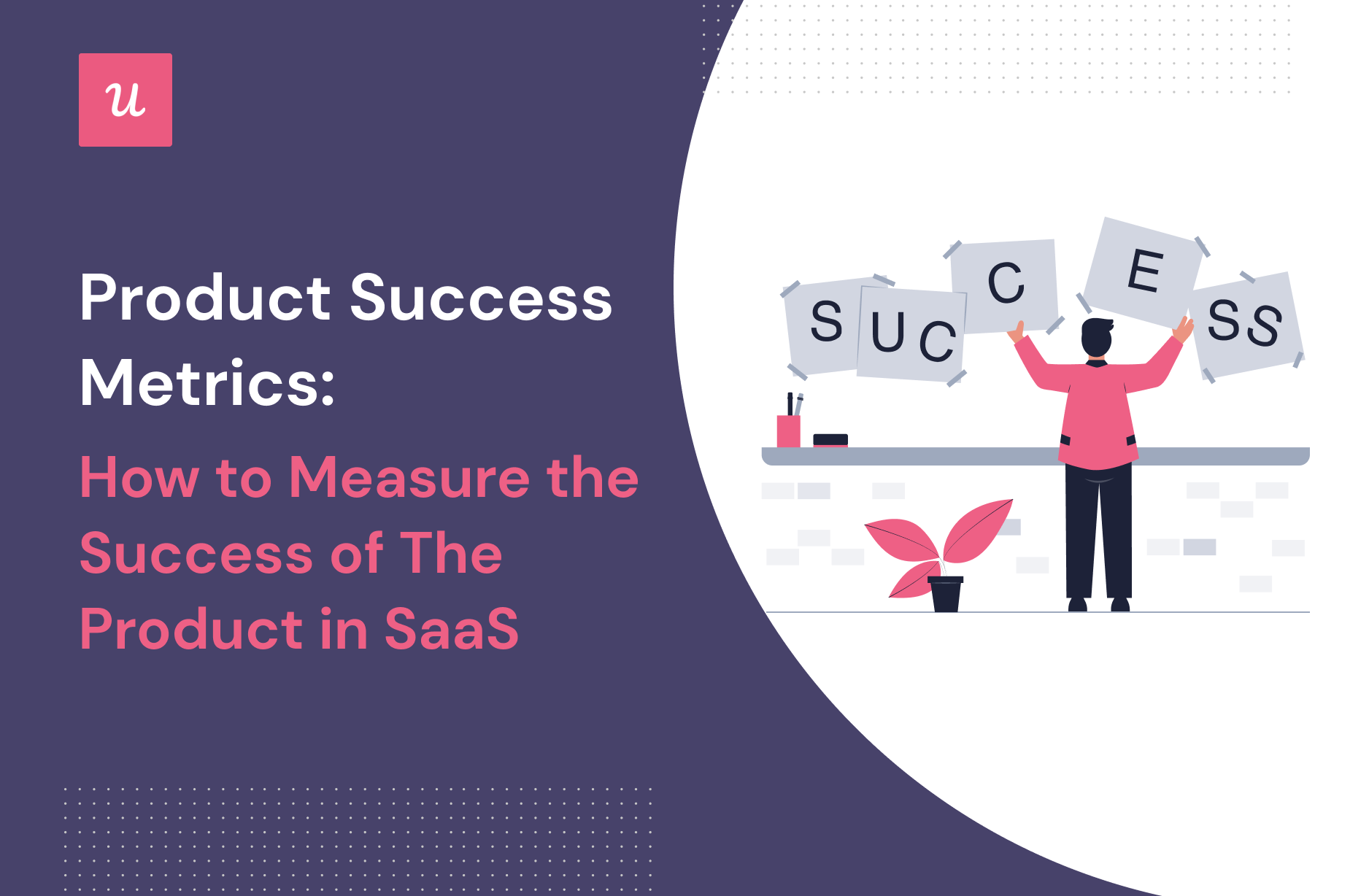 SaaS Product Success Metrics The Ultimate Guide For 2023
