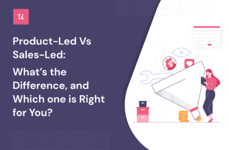 Product-Led vs Sales-Led: What’s the Difference?