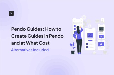 Pendo Guides: How to create them [+Available Alternatives]