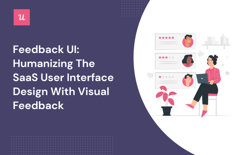 Feedback UI: Humanizing The SaaS User Interface With Visual Design