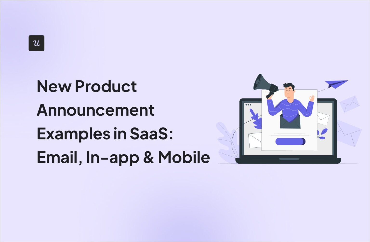 New Product Announcement Examples in SaaS: Email, In-app & Mobile