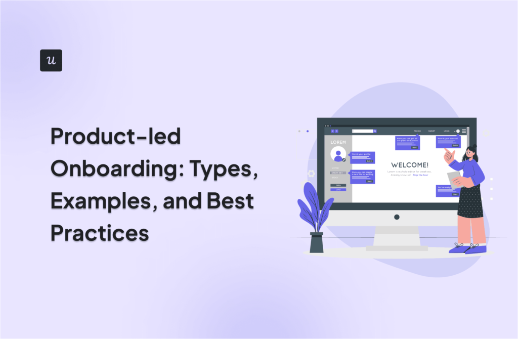 Product-led Onboarding: Types, Examples, and Best Practices