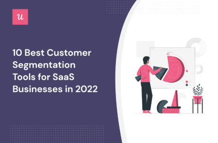 Customer Segmentation Tools: 10 Best Tools for SaaS Businesses in 2022