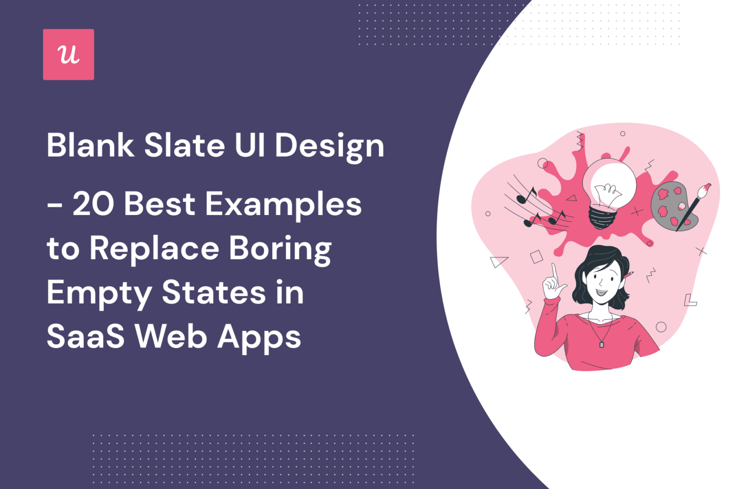 Blank Slate UI Design- 20 Best Examples to Replace Boring Empty States Blank Slate UI Design- 20 Best Examples to Replace Boring Empty States