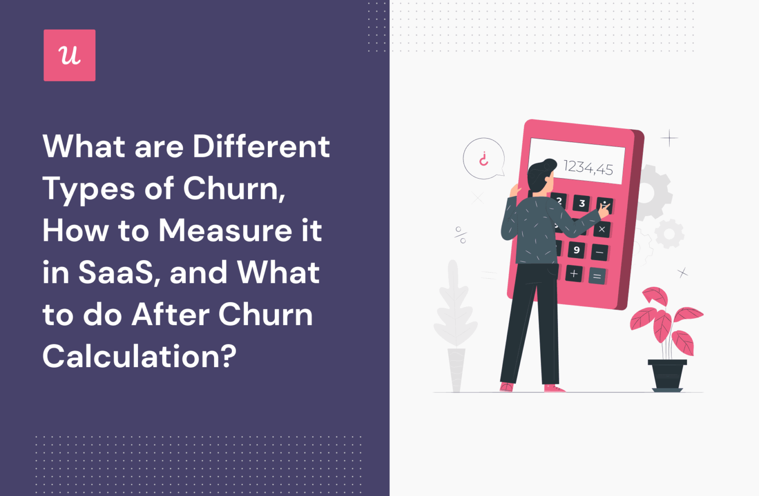SaaS Churn Calculation: What Are Different Types of Churn?