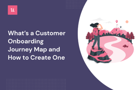 What’s a Customer Onboarding Journey Map and How to Create One