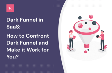 Dark Funnel: How To Confront Dark Funnel and Make It Work for You?