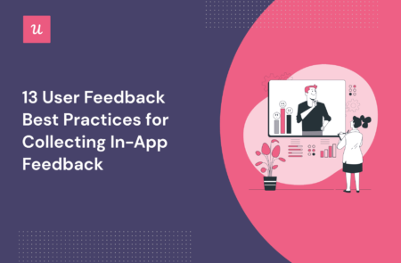 User Feedback Best Practices For Collecting In-app Feedback