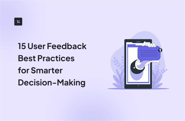 15 User Feedback Best Practices for Smarter Decision-Making