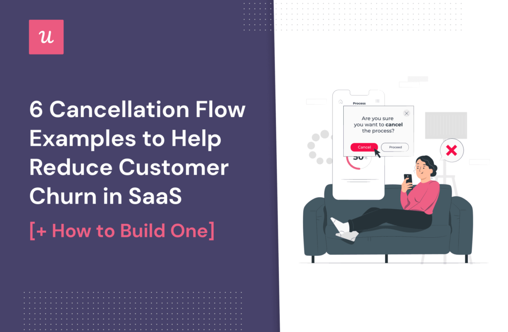 6 Cancellation Flow Examples To Help Reduce Customer Churn in SaaS ...