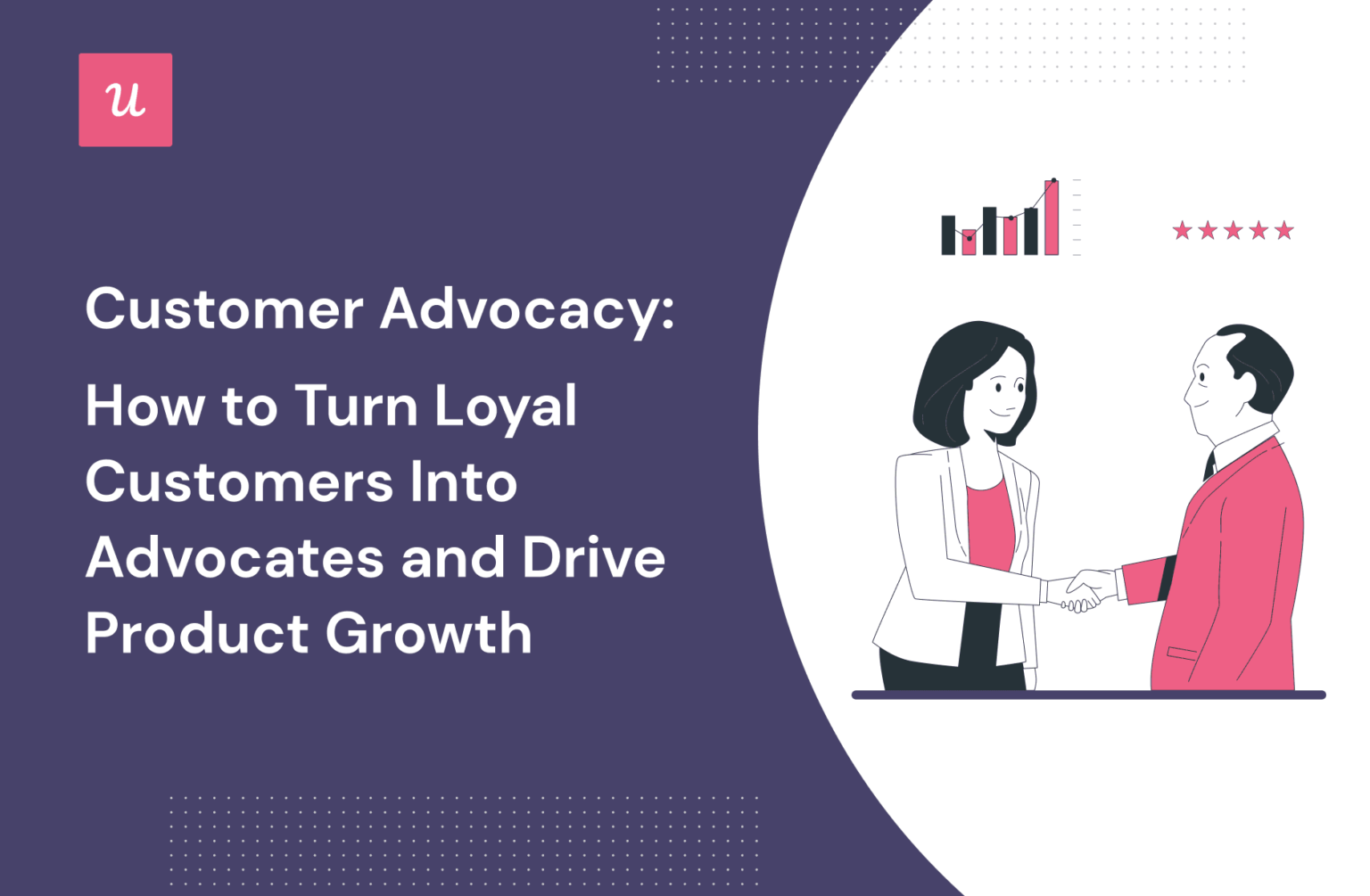 Customer Advocacy: How to Turn Loyal Customers Into Advocates
