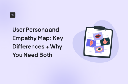 User Persona and Empathy Map: Key Differences & Importance