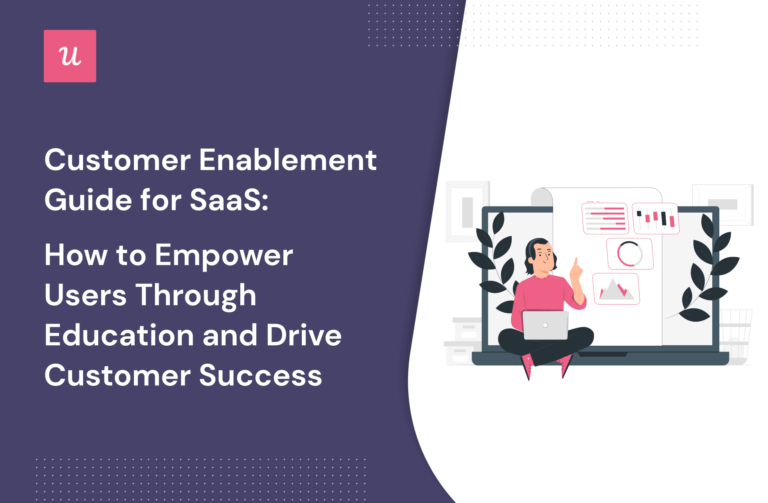 Customer Enablement Guide For SaaS: How to Empower Users Through ...
