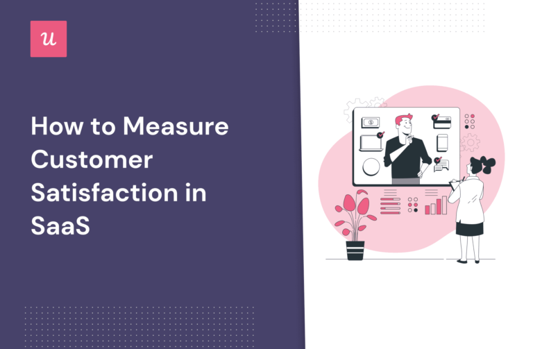 How to Measure Customer Satisfaction in SaaS