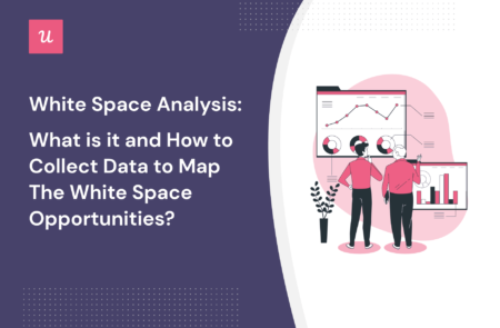 White Space Analysis: What Is It & How To Collect Data To Map Them