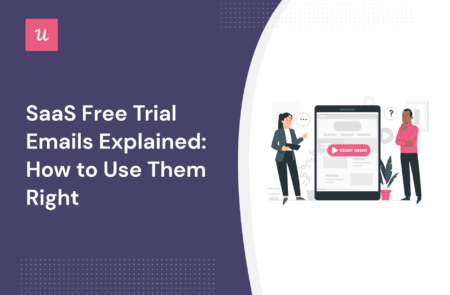 SaaS Free Trial Emails Explained: How to Use Them Right