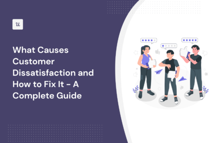 What Causes Customer Dissatisfaction and How to Fix It - A Complete Guide