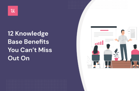 12 Knowledge Base Benefits You Can’t Miss Out On