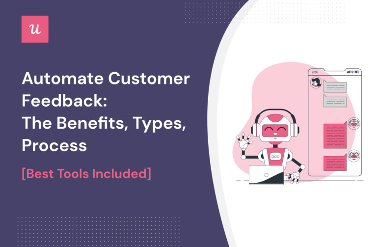 Automate Customer Feedback: The Benefits, Types, Process Automate Customer Feedback: The Benefits, Types, Process