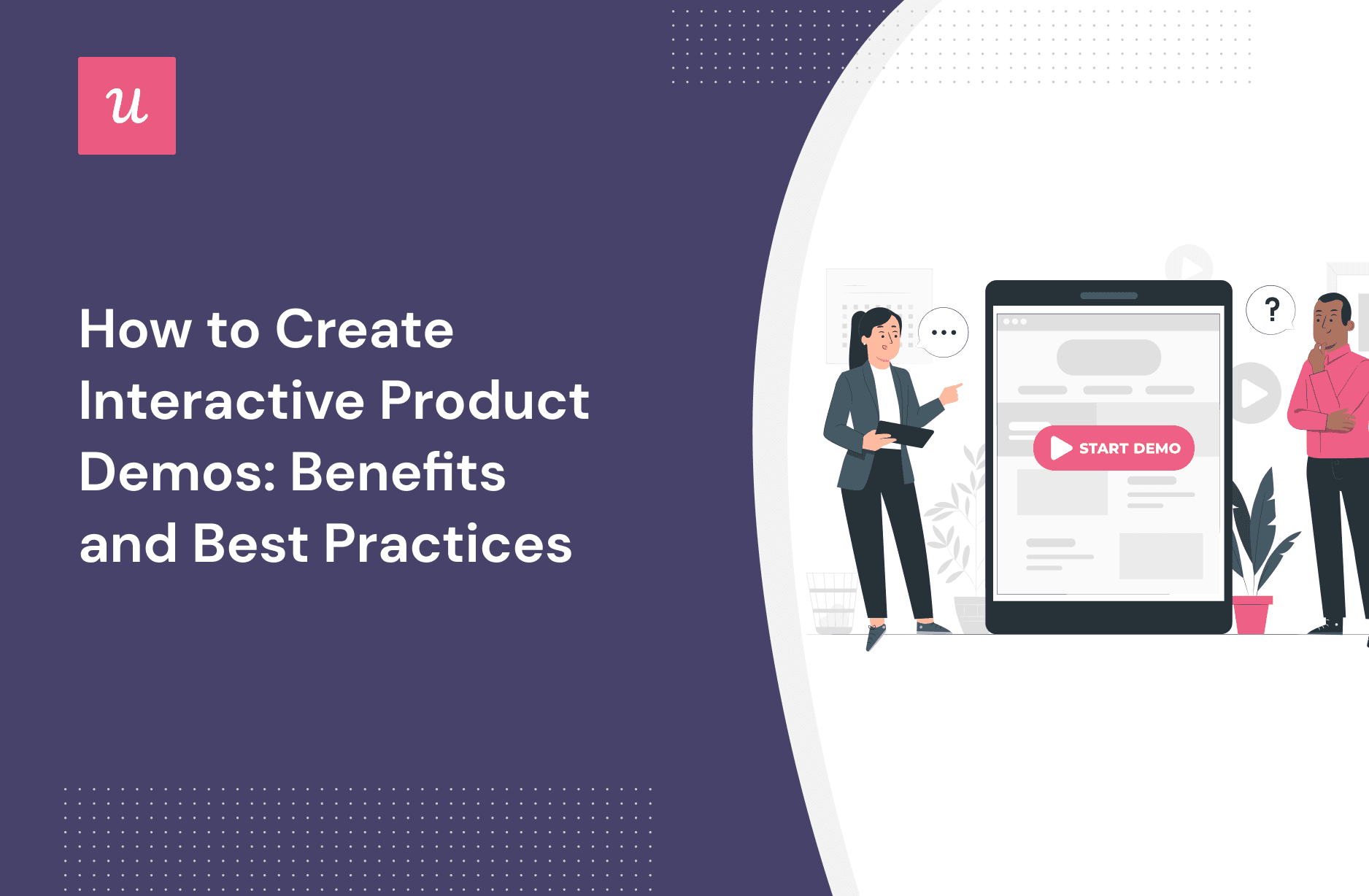 How To Create Interactive Product Demos Benefits And Best Practices