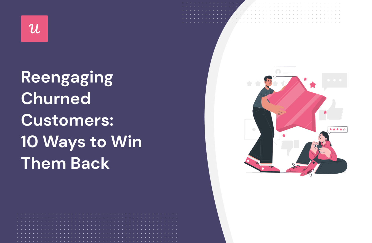 Reengaging Churned Customers: 10 Ways to Win Them Back