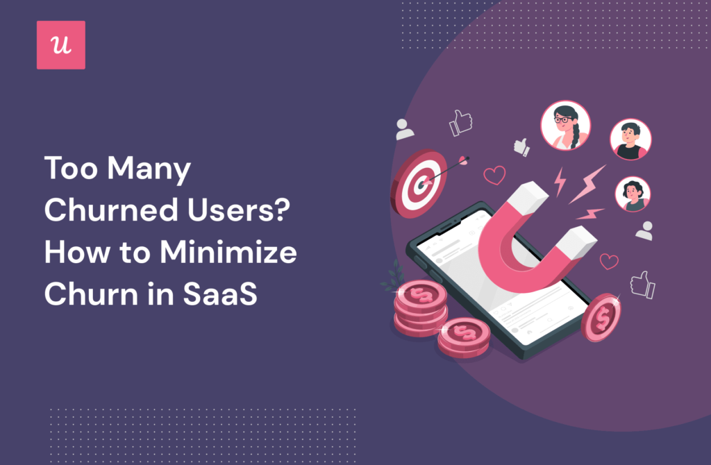 Too Many Churned Users? How to Minimize Churn in SaaS