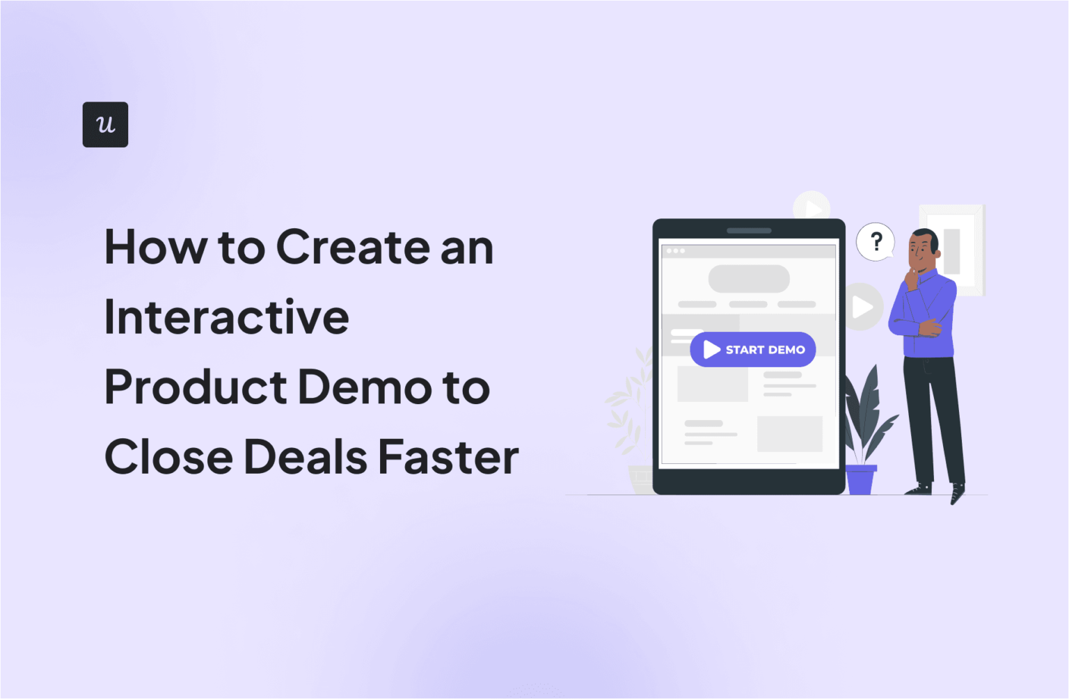 How to Create an Interactive Product Demo to Close Deals Faster