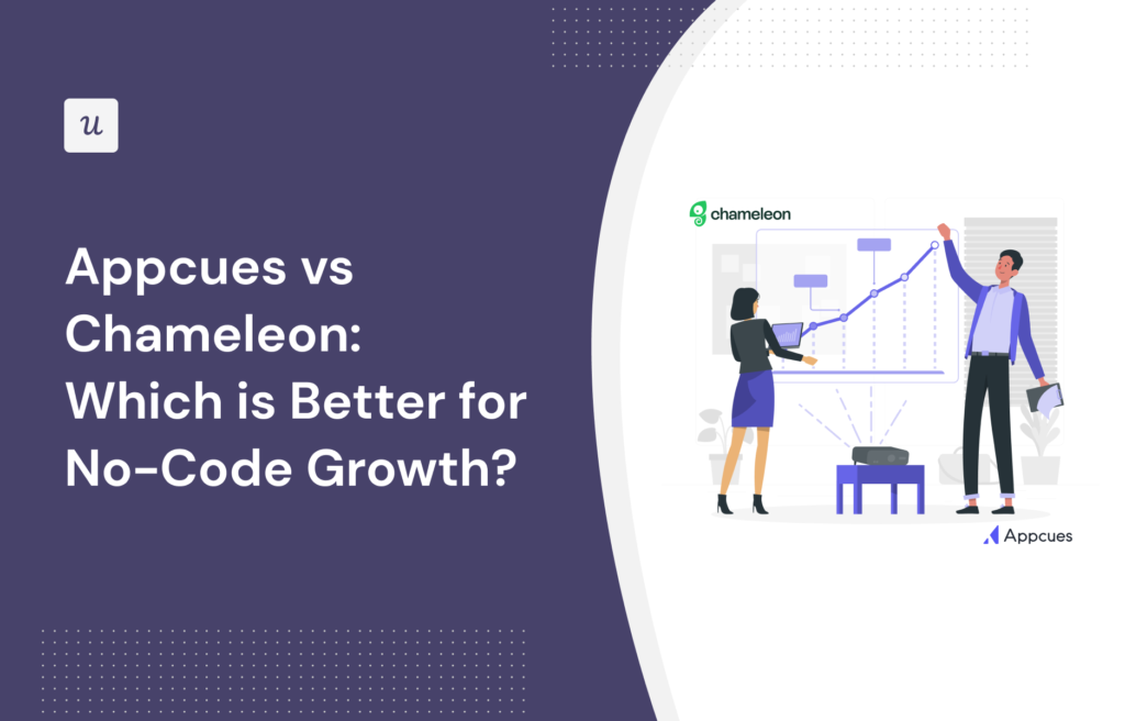 Appcues vs Chameleon which is better for no-code growth