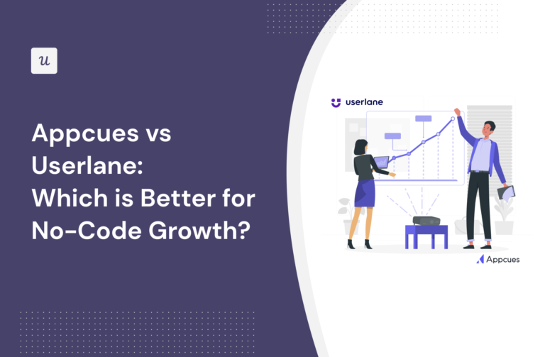 Appcues vs Userlane - Which Is Better for No-Code Growth?