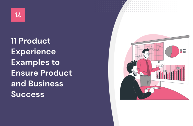 11 Product Experience Examples to Ensure Product and Business Success