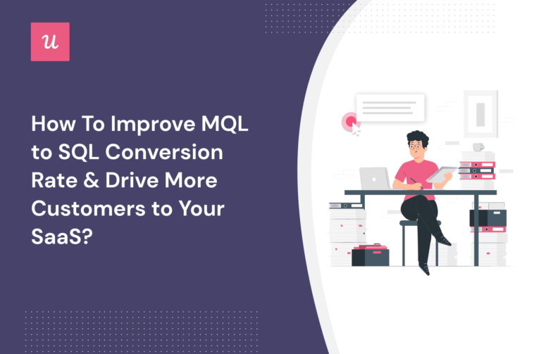 MQL to SQL Conversion Rate: How To Improve & Drive More Customers?